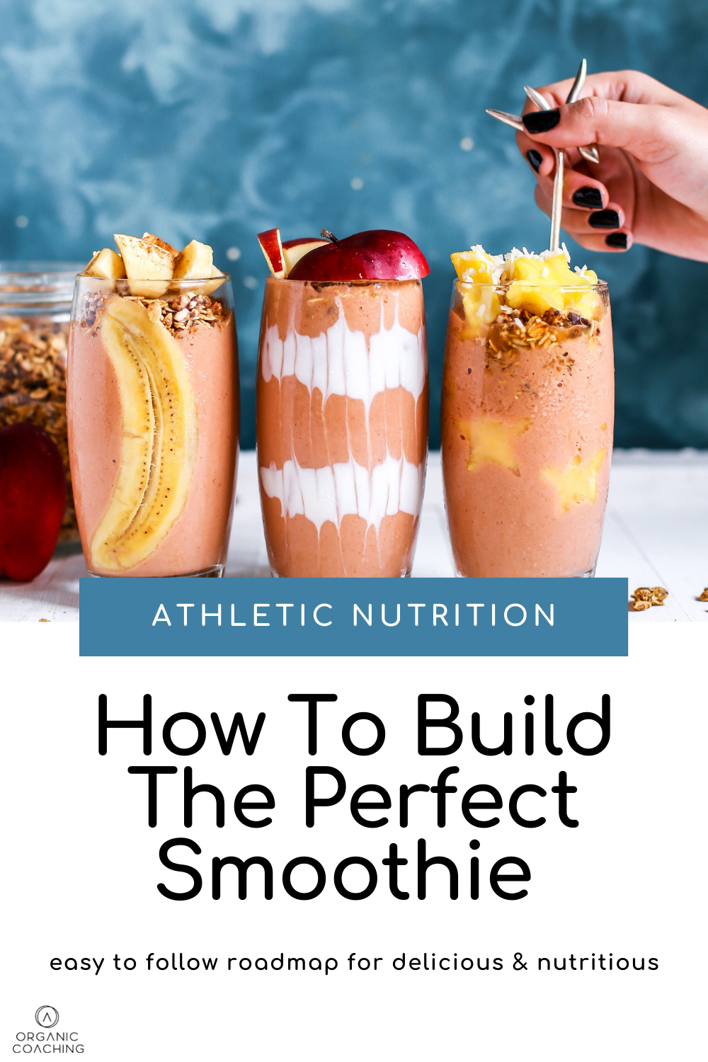 How to Build The Perfect Smoothie - Organic Coaching